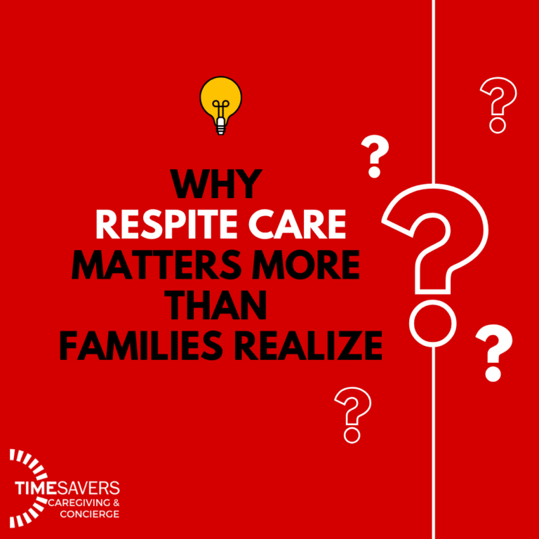 Why Respite Care Matters More Than Families Realize - Timesavers ...